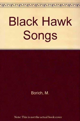 The Black Hawk Songs: Poems: Borich, Michael: 9780252004711: Amazon.com ...