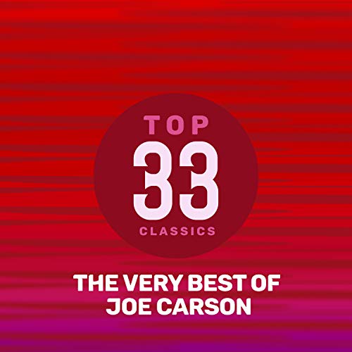 Top 33 Classics - The Very Best of Joe Carson : Joe Carson: Amazon.de ...