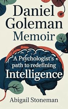 DANIEL GOLEMAN MEMOIR: A Psychologist’s... book by ABIGAIL STONEMAN