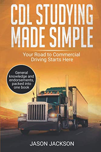 CDL STUDYING MADE SIMPLE: Your Road to Commercial Driving Starts Here ...