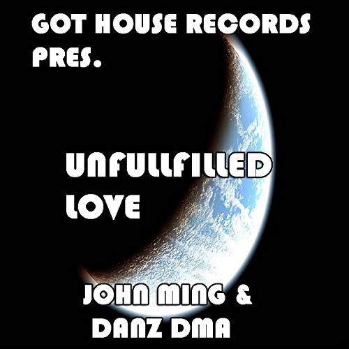 Unfullfilled Love by John Ming & Danz DMA on Amazon Music - Amazon.com