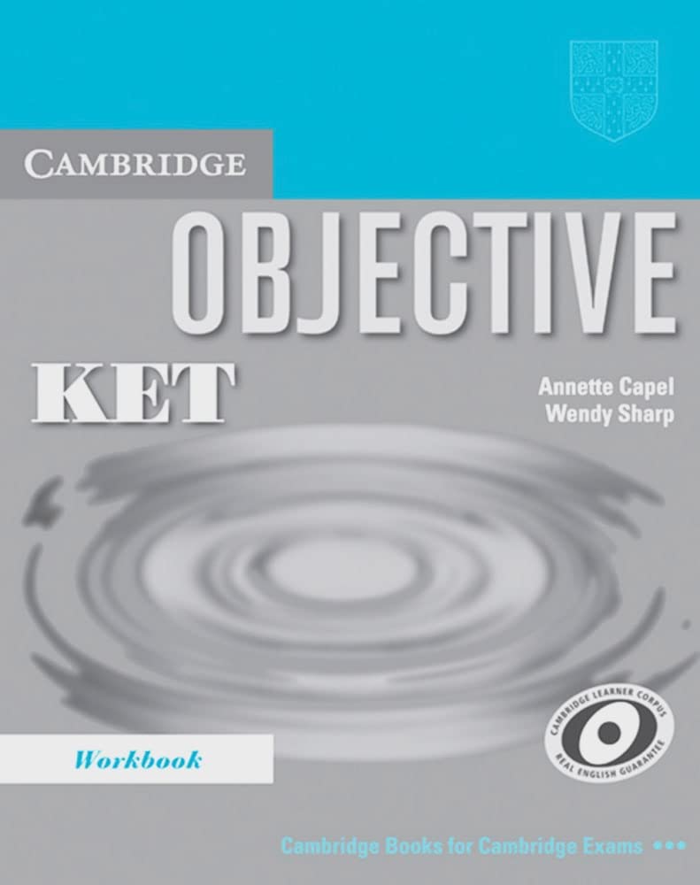 Objective KET. Workbook: Capel, Annette: 9783125392977: Amazon.com: Books