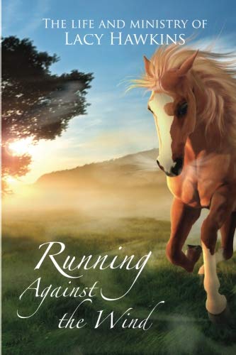 Running Against the Wind: Hawkins, Lacy: 9781477527979: Amazon.com: Books