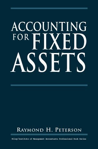 Accounting for Fixed Assets (Wiley/Institute of Management Accountants ...