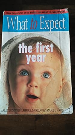 What To Expect The First Year: Arlene; Murkoff, Heidi E.; Hathaway, San ...