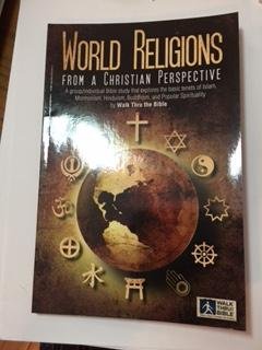 World Religions From a Christian Perspective: Walk Thru the Bible ...