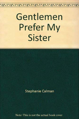 Gentlemen Prefer My Sister: Calman, Stephanie: 9780434106202: Amazon ...