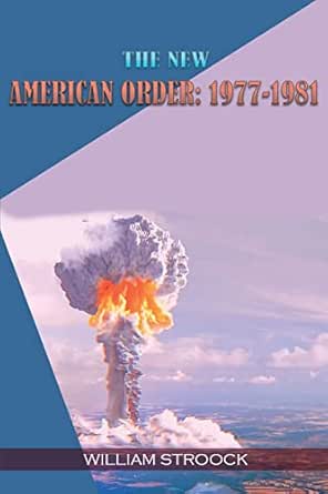 Amazon.com: The New American Order: 1977-1981 (The Great Nuclear War of ...