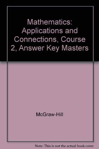 Mathematics: Applications and Connections, Course 2, Answer Key Masters ...