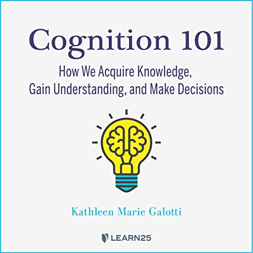 Amazon.com: Cognition 101: How We Acquire Knowledge, Gain Understanding ...
