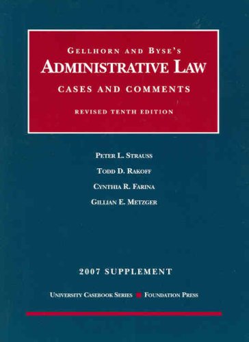 Administrative Law, Cases and Comments, Revised 10th Edition, 2007 ...