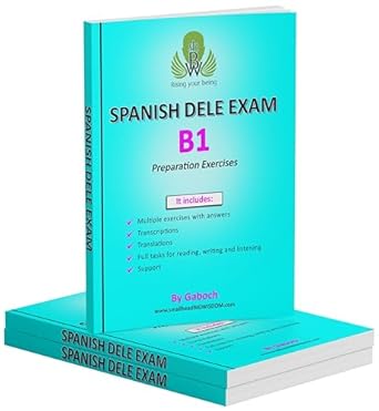 SPANISH DELE EXAM - Level B1: Preparation Exercises with answers ...