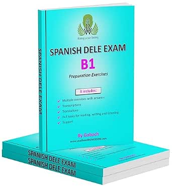 SPANISH DELE EXAM - Level B1: Preparation Exercises with answers ...