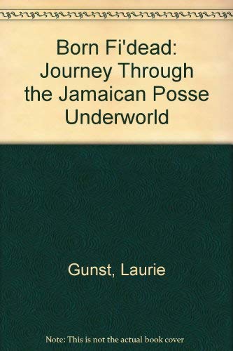 Amazon | Born Fi'dead: Journey Through the Jamaican Posse Underworld ...