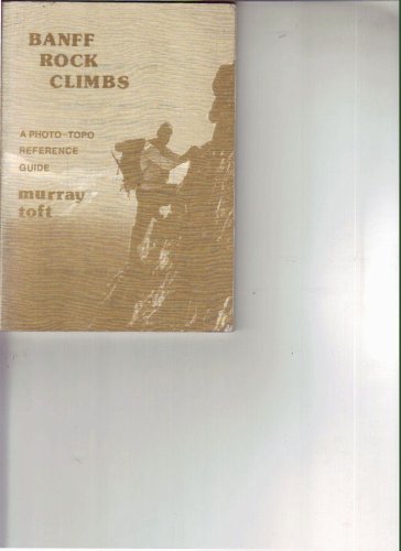 Banff rock climbs: A photo-topo reference to rock climbing in the Banff ...