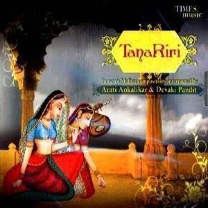 Tana Riri: Aarti Anklekar and Devaki Pandit: Amazon.in: Music}