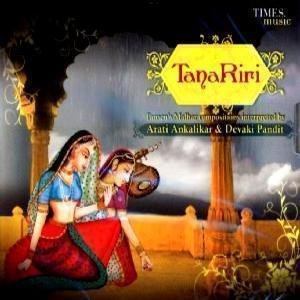 Tana Riri: Aarti Anklekar and Devaki Pandit: Amazon.in: Music}