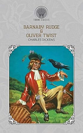Barnaby Rudge & Oliver Twist (Throne Classics): Charles Dickens ...