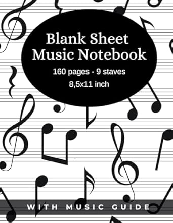 Blank Sheet Music Notebook with Music Guide (160 pages - 9 staves - 8 ...