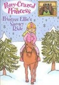 Princess Ellie's Snowy Ride (Pony-Crazed Princess): Diana Kimpton ...