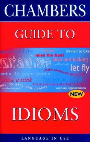 Chambers' Guide to Idioms: Listed, No Author: 9780550140081: Amazon.com ...