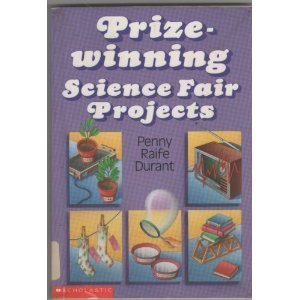 Prizewinning Science Fair Projects: Durant, Penny Raife: 9780590440196 ...