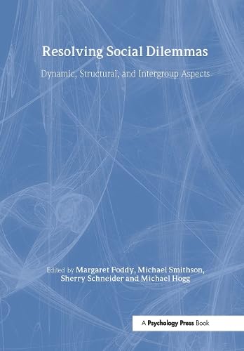 Buy Resolving Social Dilemmas: Dynamic, Structural, and Intergroup ...