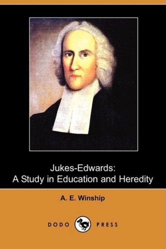 Jukes-edwards: A Study in Education and Heredity: Winship, A. E ...