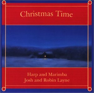 Josh Layne, Robin Layne - Christmas Time-Harp & Marimba - Amazon.com Music