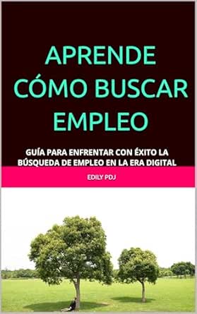 Amazon.com: APRENDE CÓMO BUSCAR EMPLEO: GUÍA PARA ENFRENTAR CON ÉXITO ...