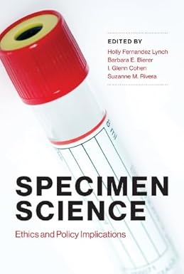 Specimen Science: Ethics and Policy Implications (Basic Bioethics ...
