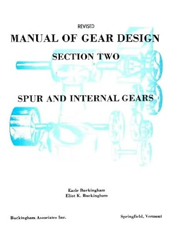 Manual of Gear Design: Spur and Internal Gears: Buckingham, Earle ...