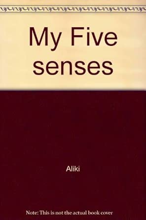 My Five Senses: aliki: 9780690567625: Amazon.com: Books