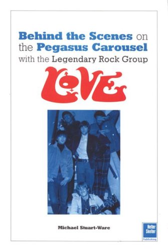 Love: Behind the Scenes: On the Pegasus Carousel with the Legendary ...