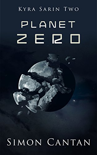 Planet Zero (Kyra Sarin Book 2) eBook : Cantan, Simon: Amazon.in ...