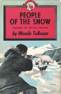 People of the snow, Eskimos of Arctic Canada (Challenge books): Tolboom ...