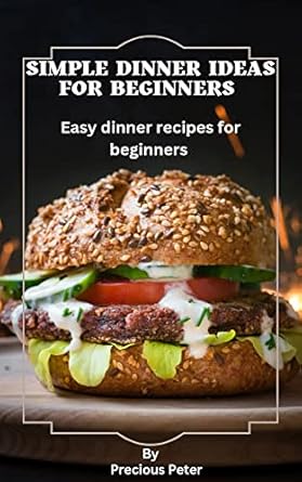 Amazon.com: Simple dinner ideas for beginners : Easy dinner recipes for ...