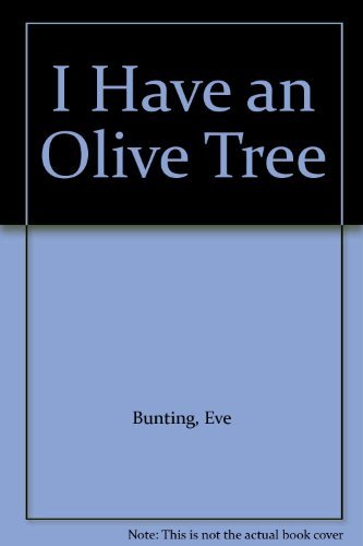 I Have an Olive Tree: Bunting, Eve, Moore, Christina: 9780788735127 ...