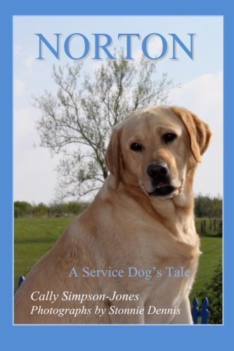 Norton: A Service Dog's Tale by Mrs. Cally Simpson Jones (2013-12-06 ...