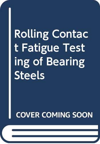 Buy Rolling Contact Fatigue Testing of Bearing Steels Book Online at ...