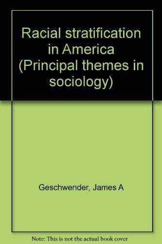 Racial stratification in America (Principal themes in sociology ...