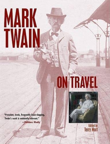 Mark Twain on Travel: Twain, Mark, Mort, Terry: 9781592288069: Amazon ...