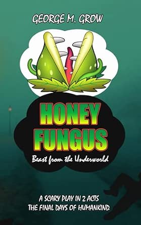 Honey Fungus: Beast from the Underworld / The Final Days of Humankind ...