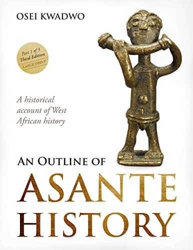 Amazon.com: An Outline of Asante History Part 1 of 3 Third Edition: A ...