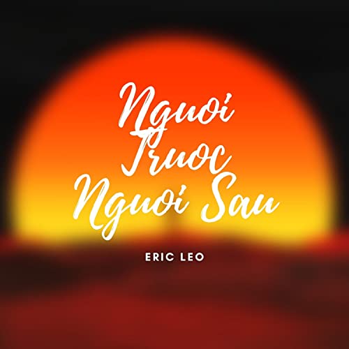 Nguoi Truoc Nguoi Sau de Eric Leo no Amazon Music Unlimited