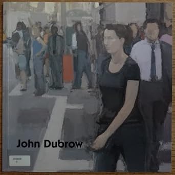 John Dubrow: Paintings: Daniel Kunitz: 9781588211217: Amazon.com: Books