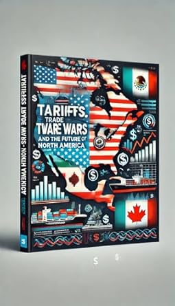 Tariffs, Trade Wars, and the Future of North America: How Trump's ...