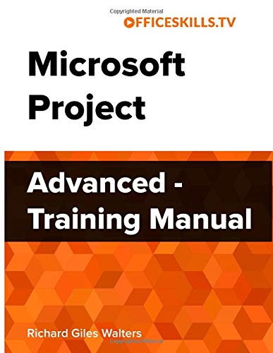 Microsoft Project Advanced Training Manual: Amazon.co.uk: Walters ...