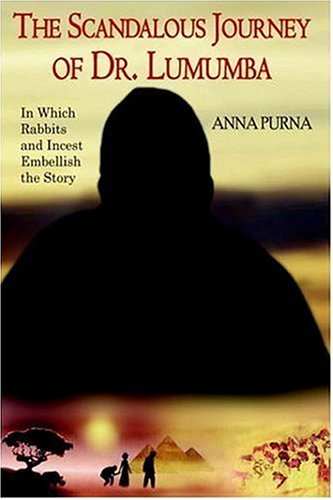 The Scandalous Journey of Dr. Lumumba: Purna, Anna: 9781420837711 ...