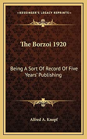 The Borzoi 1920: Being A Sort Of Record Of Five Years' Publishing ...